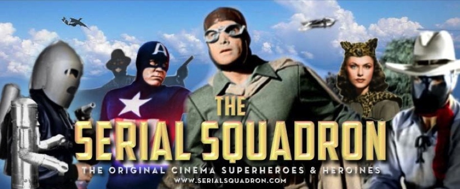 The Serial Squadron Cinema Cliffhanger Archive